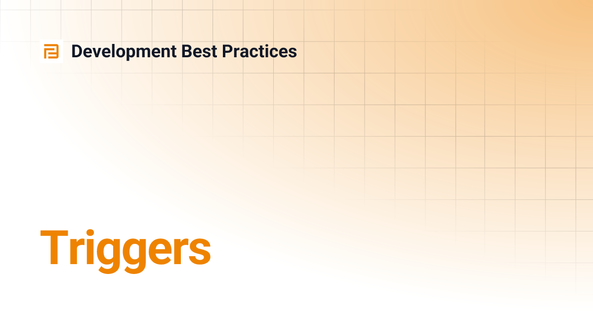 Triggers | Development Best Practices